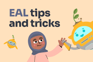 EAL activities: EAL tips and tricks - FlashAcademy®